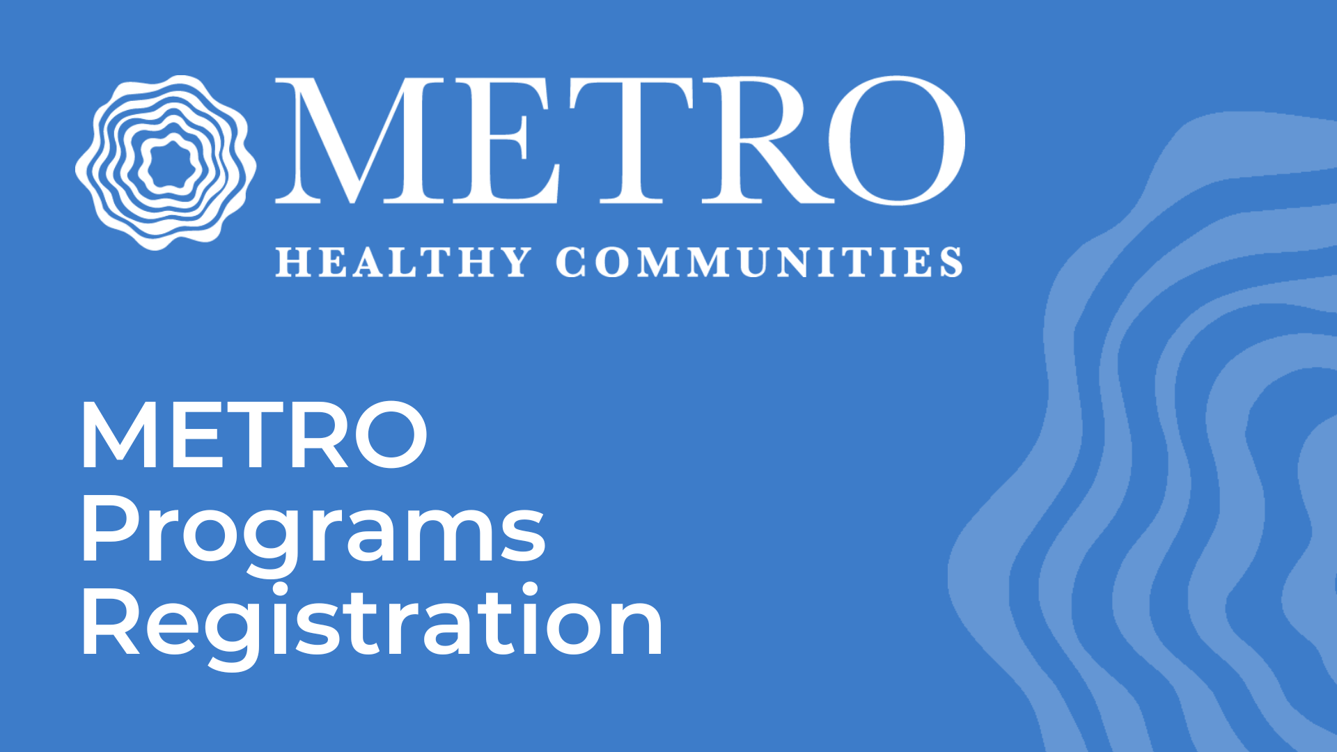 METRO Programs Registration | Metro Healthy Communities